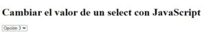 Cambiar el valor de un select con JavaScript ️